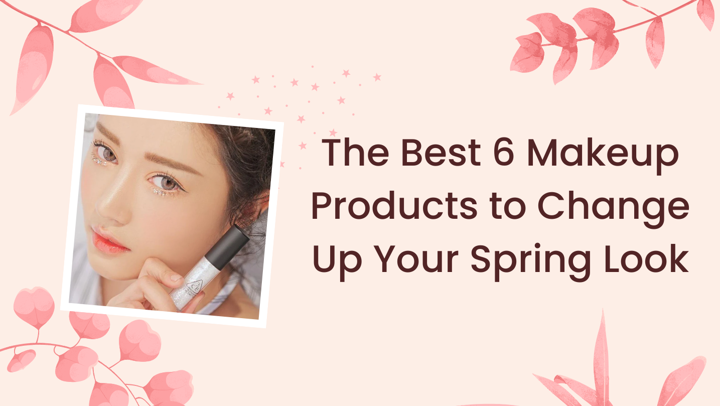 The Best 6 Makeup Products to Change Up Your Spring Look – Unique Bunny